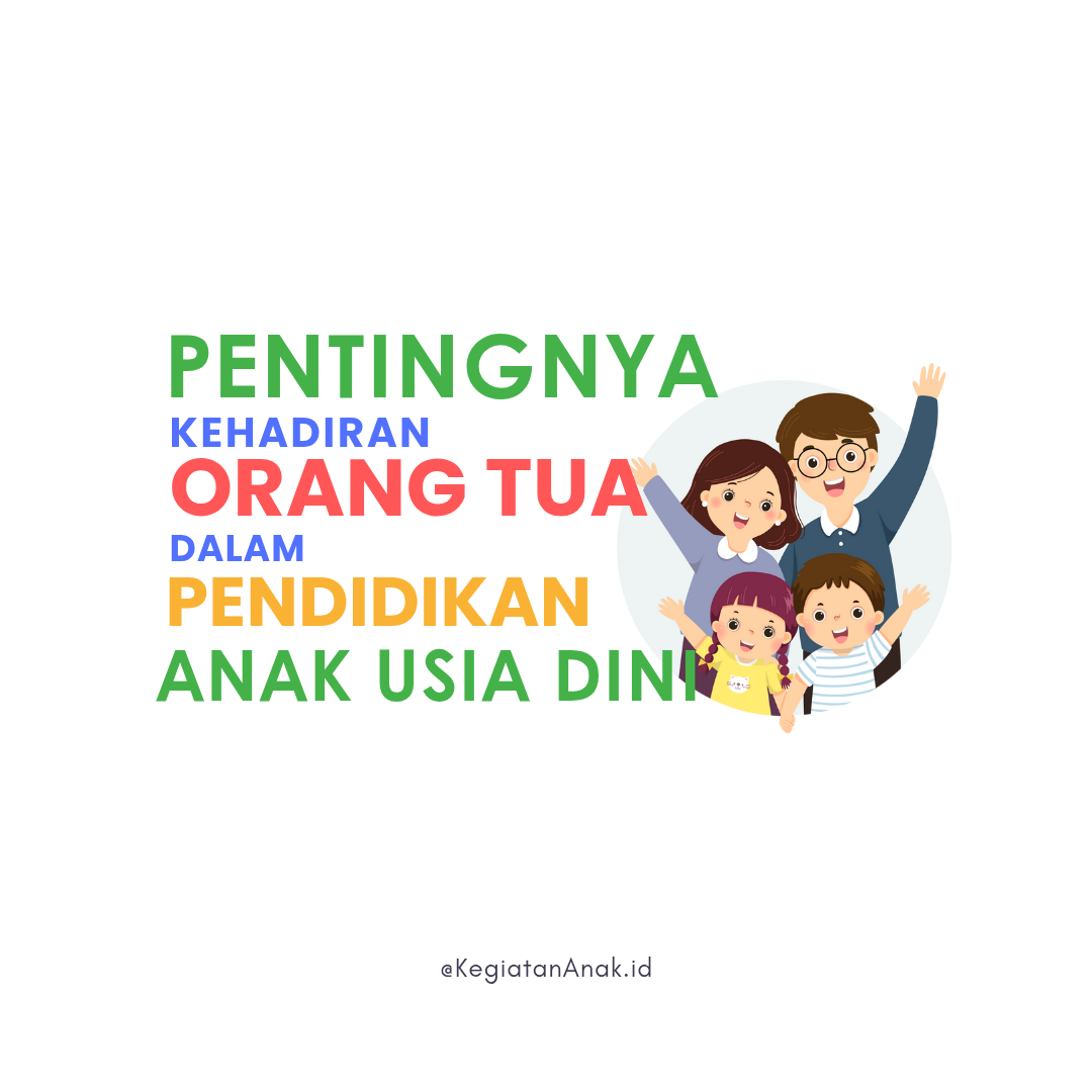 Pentingnya Kehadiran Orang Tua dalam Pendidikan Anak Usia Dini ...